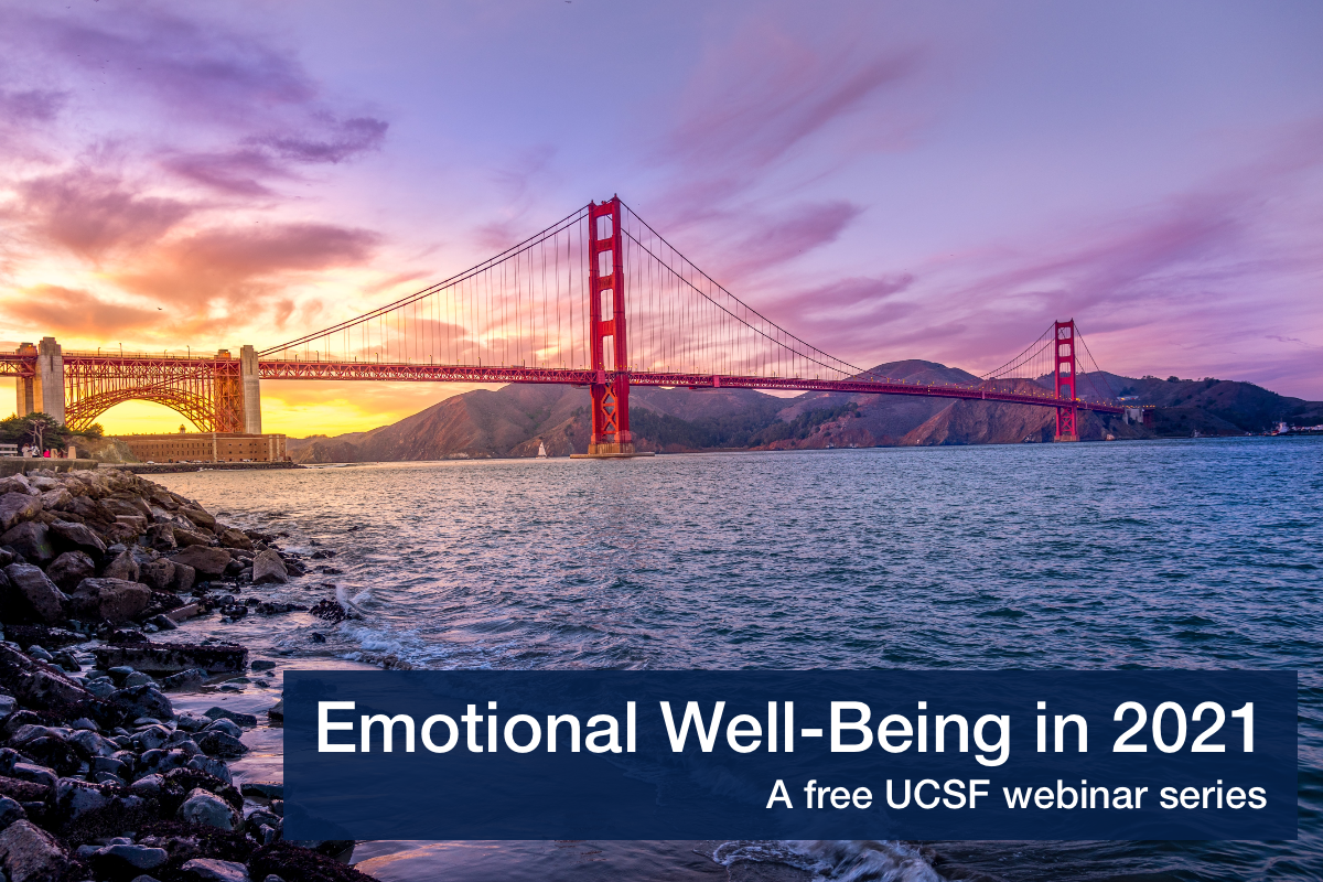 Emotional Well-Being Webinar Series | UCSF Department of Psychiatry and ...